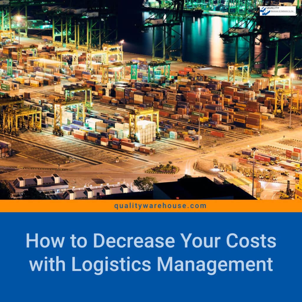 How to Decrease Your Costs with Logistics Management | QW